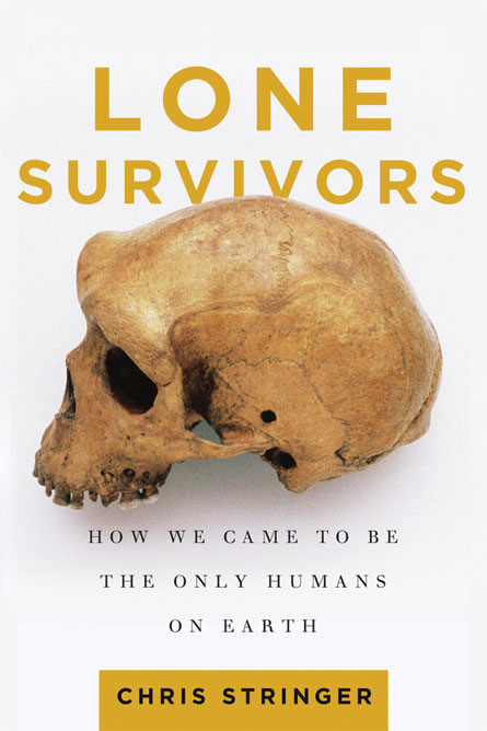 Lone Survivors: How We Came to Be the Only Humans on Earth by Chris ... Lone Survivors: How We Came to Be the Only Humans on Earth by Chris ...