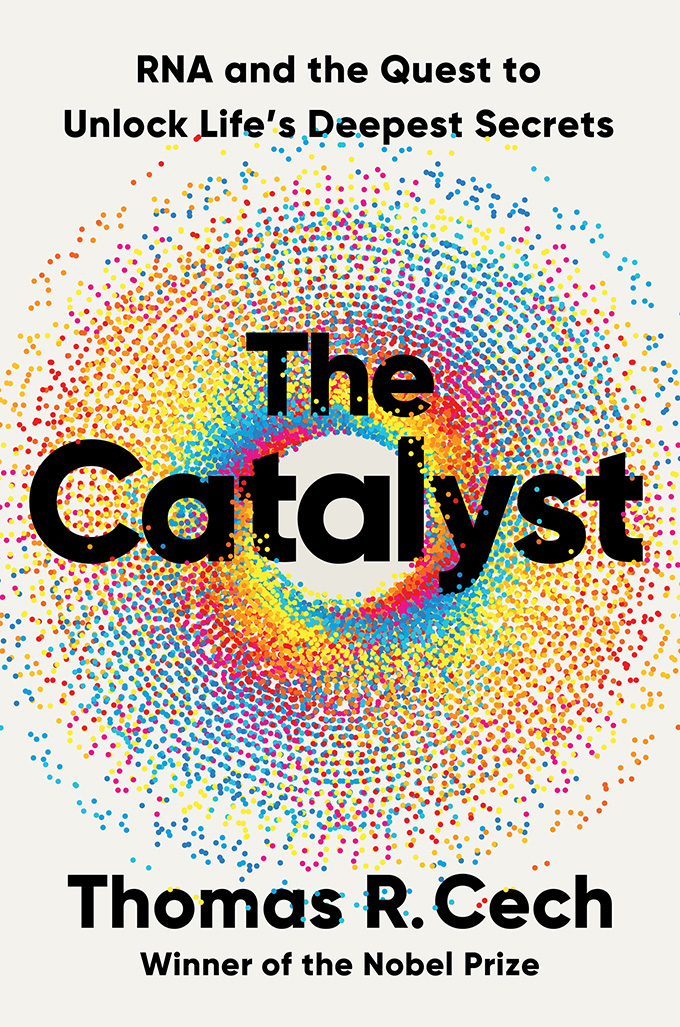 Thomas Cech's ‘The Catalyst’ spotlights RNA and its superpowers